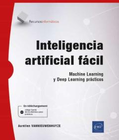 Inteligencia Artificial Facil: Machine Learning Y Deep Learning Practicos en formato eBook y ...